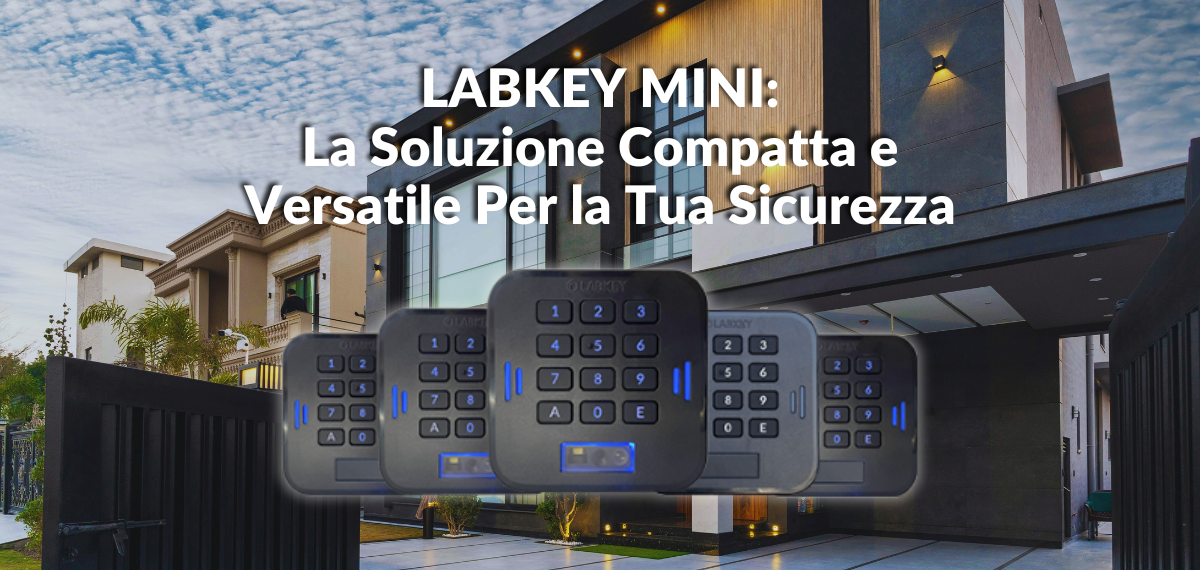 LabKey Mini: la Soluzione Compatta e Versatile per il Controllo Accessi